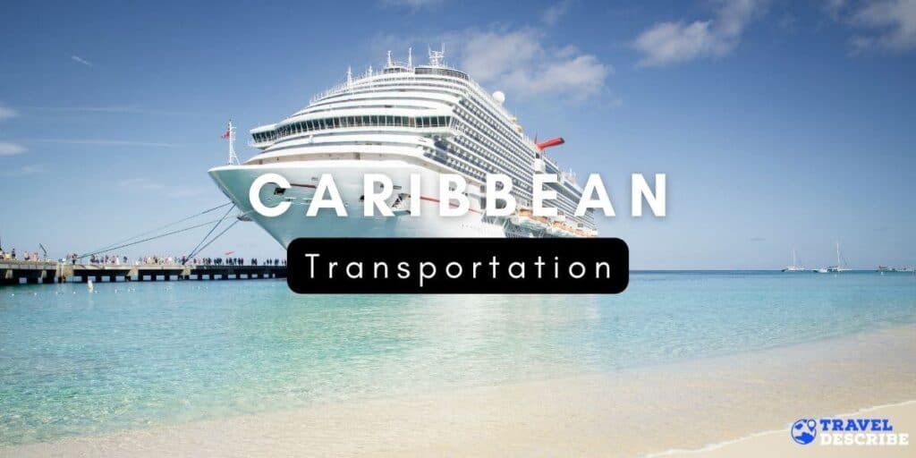 Transportation in the Caribbean 🚆 | Best Ways to Travel Around Caribbean