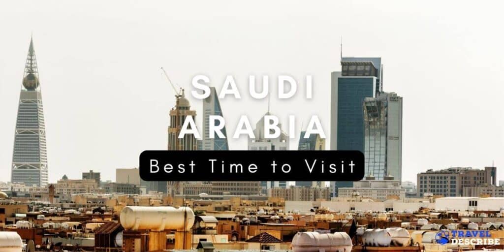 Best Time to Visit Saudi Arabia in 2024 | When to Go