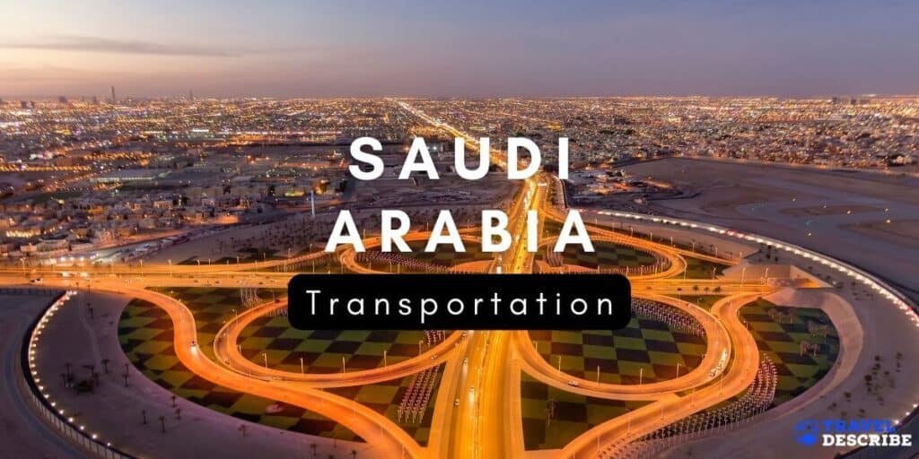 Transportation in Saudi Arabia 🚆 | Best Ways to Travel Around