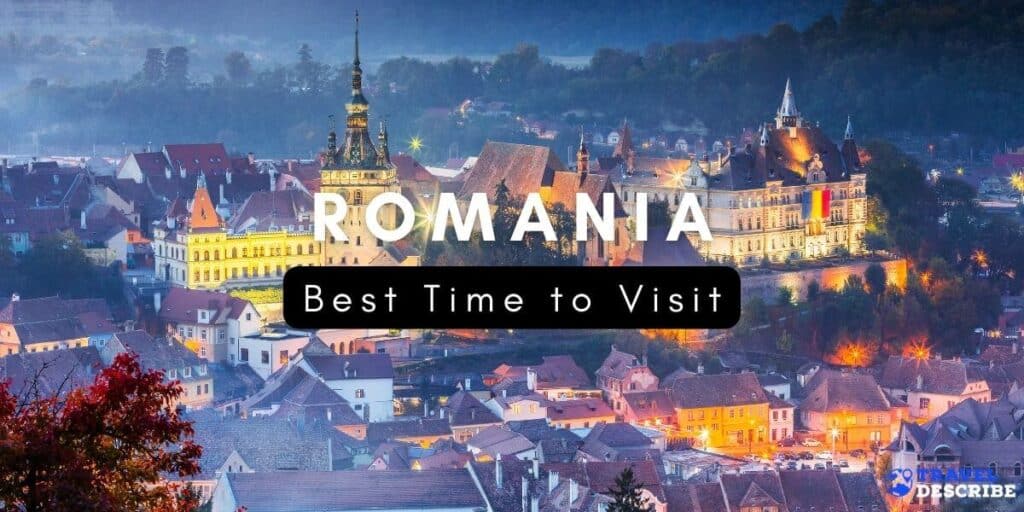 Best Time to Visit Romania In 2024 - The Ultimate Guide