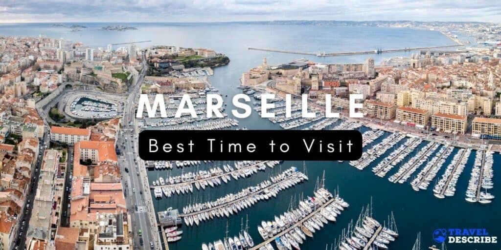BEST TIME TO VISIT MARSEILLE {2024} 🗺️ | When to Go France