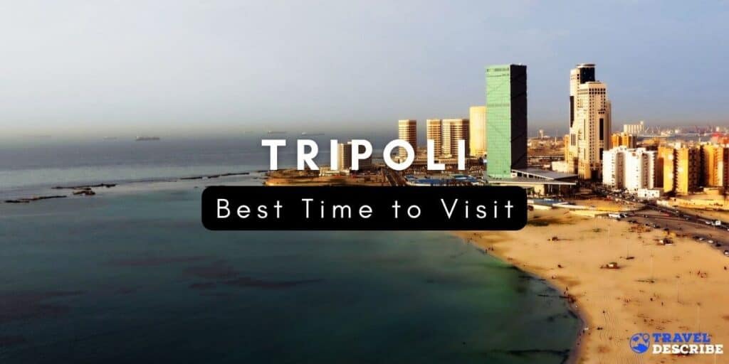 BEST TIME TO VISIT TRIPOLI {2024} 🗺️ | When to Go Tripoli
