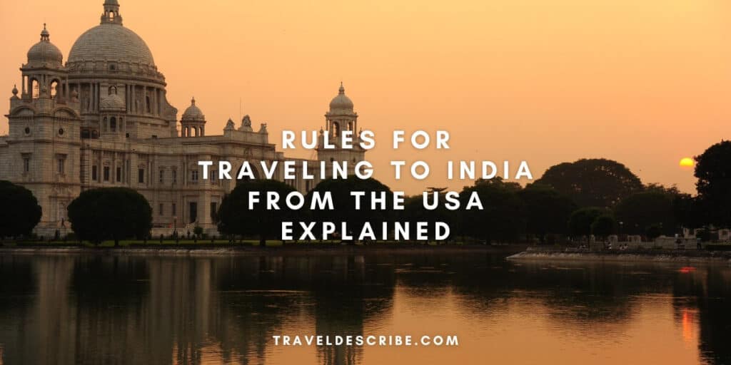 Rules For Traveling to India From the USA Explained