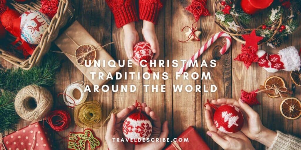 Christmas Traditions | Unique Christmas Traditions From Around the World