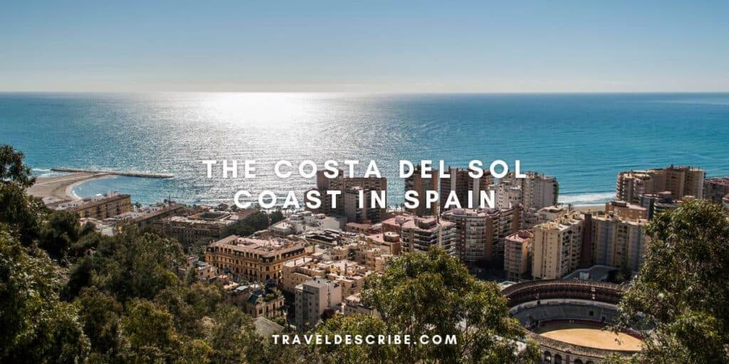 The Costa Del Sol Coast in Spain 2024